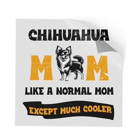 Chihuahua Mom Like A Normal Mom Except Much Cooler Happy Mothers Day