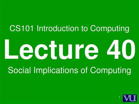 ppt cs101 introduction to computing lecture 40 social implications of