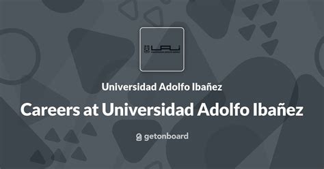 Trabaja en Universidad Adolfo Ibañez Get on Board