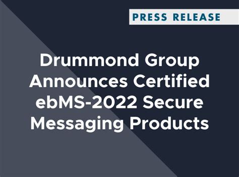 Drummond Group Announces Certified Ebms 2022 Secure Messaging Products
