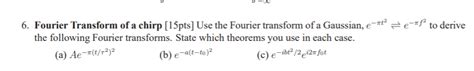 6 Fourier Transform Of A Chirp 15pts Use The
