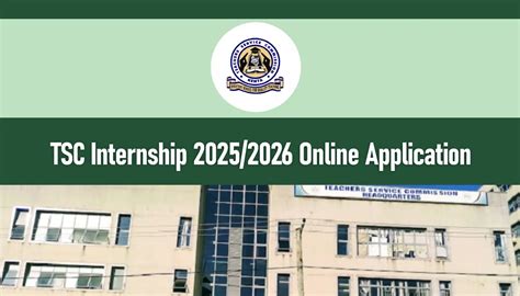 Tsc Internship 2025 Online Application Dates Portal Tsc Go Ke