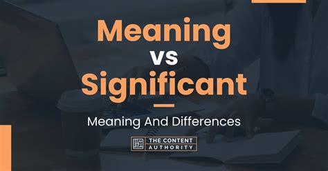 Meaning Vs Significant Meaning And Differences