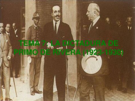 Ppt Tema 7 La Dictadura De Primo De Rivera 1923 1930 Powerpoint