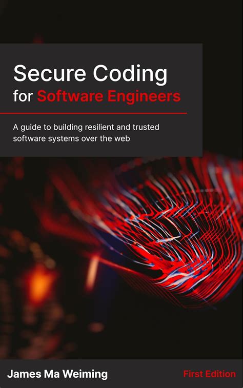 Secure Coding For Software Engineers A Guide To Building