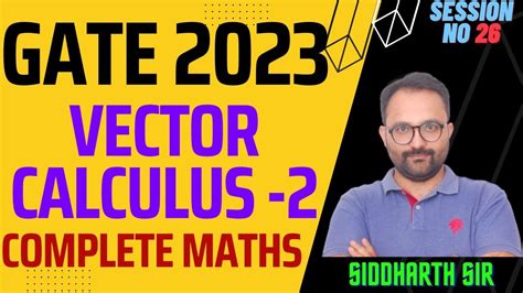Vector Calculus Session No 26 Siddharth Sabharwal Air 1 Youtube
