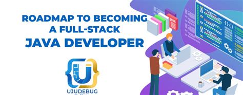 A Detailed Roadmap To Becoming A Full Stack Java Developer Ujudebug