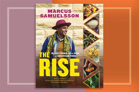 Marcus Samuelsson S Cookbook The Rise Is A Testament To Black Food