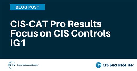 Cis Cat Pro Results Focus On Cis Critical Security Controls Ig 1