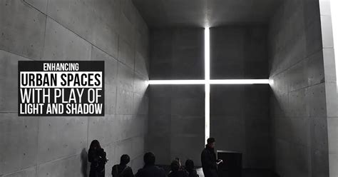Enhancing Urban Spaces With Play Of Light And Shadow Rtf