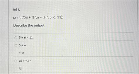 Solved Int Iprintfi I I 5 6 11describe The