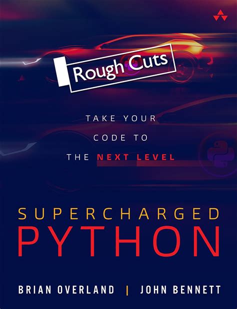 Supercharged Python Take Your Code To The Next Level Rough Cuts
