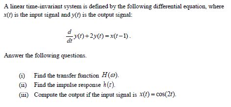 Solved A Linear Time Invariant System Is Defined By The Chegg Com
