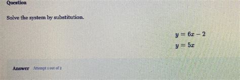 Answered Question Solve The System By Substitution Answer Attempt 1