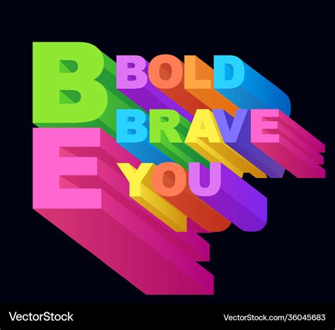 Phrase Be Bold Be Brave Be You Typography Vector Image