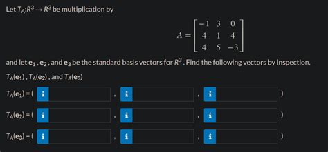 solved let ta r3 → r3 be multiplication by 1 3 0 a 4 1 4