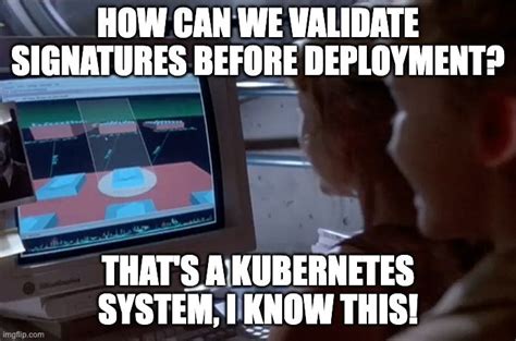 Kubernetes Cryptography Sigstore Admissioncontroller Docker Dan