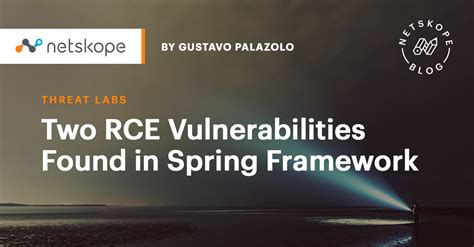 Duas Vulnerabilidades Rce Encontradas No Spring Framework Netskope