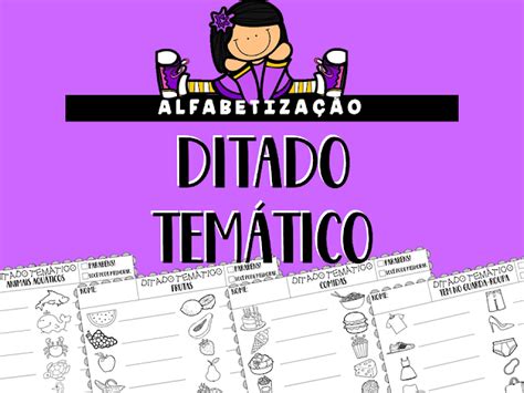 ALFABETIZAÇÃO DITADO TEMÁTICO Criar Recriar Ensinar