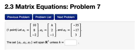 Solved Matrix Equations Problem Previous Problem Chegg Com