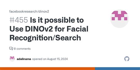 Is It Possible To Use Dinov2 For Facial Recognitionsearch · Issue 455