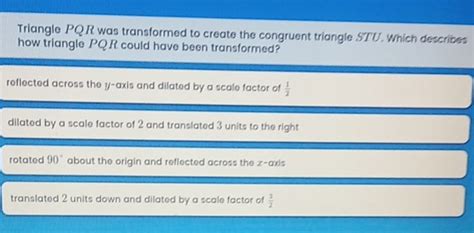 triangle pqr was transformed to create the congruent triangle stu