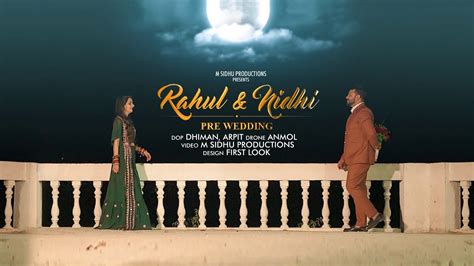 Rahul And Nidhi Pre Wedding M Sidhu Productions Youtube