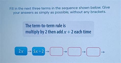 fill in the next three terms in the sequence shown below give your