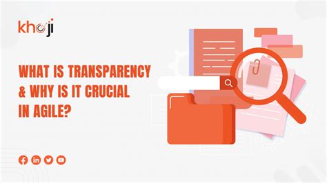 What Is Transparency And Why Is It Crucial In Agile Khojiforagile