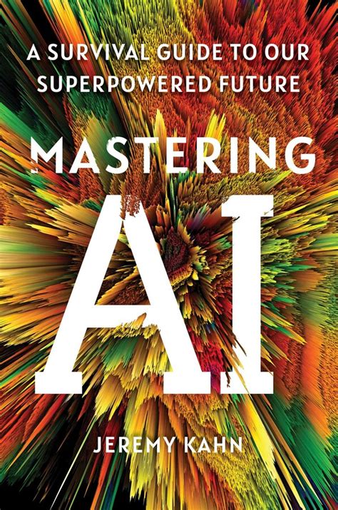 mastering ai book by jeremy kahn official publisher page simon and schuster