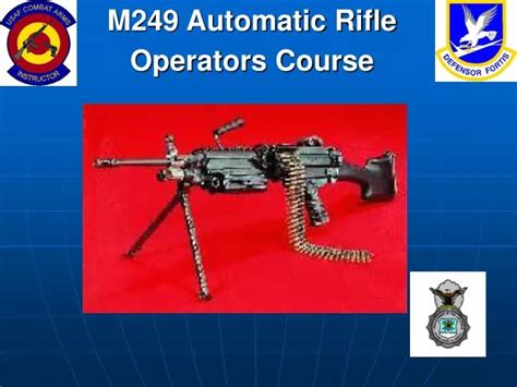 Ppt M249 Automatic Rifle Operators Course Powerpoint Presentation