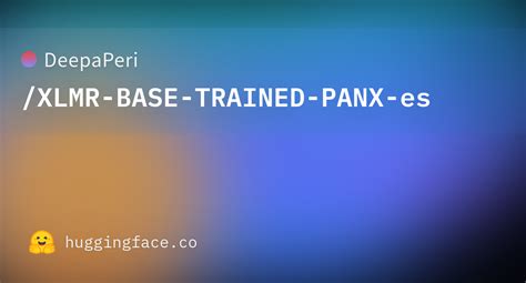 DeepaPeri XLMR BASE TRAINED PANX Es Hugging Face