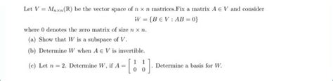 Solved Let V Mnxn R Be The Vector Space Of N N Chegg Com