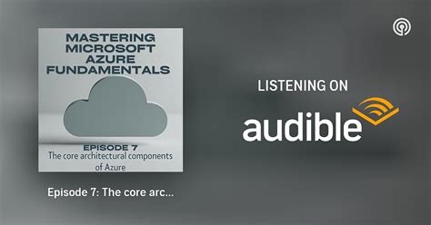 Episode 7 The Core Architectural Components Of Azure Mastering