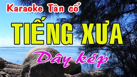 Karaoke tân cổ TIẾNG XƯA DÂY KÉP YouTube