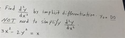 Solved Find D 2y Dx 2 By Implicit Differentiation You Do Chegg