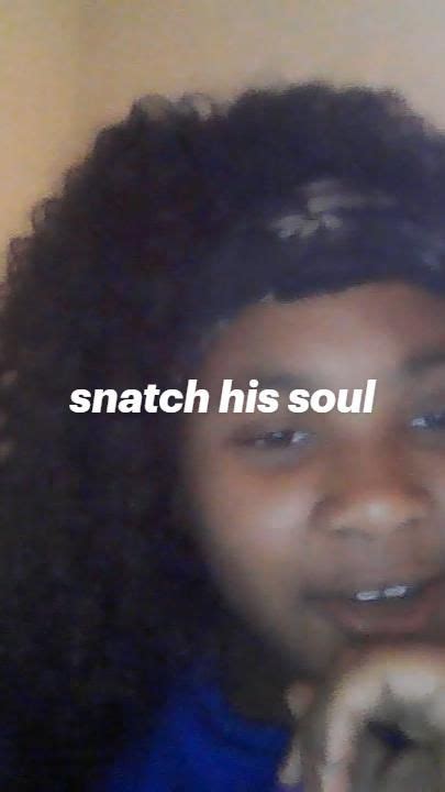 Snatch His Soul Snatch Soul