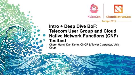 Cncf Telecom User Group And The Cloud Native Network Functions Testbed
