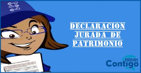 Declaración Jurada de Patrimonio inicia este sábado de julio RRHH Contigo La atención es
