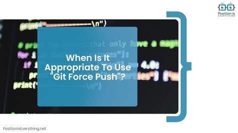 Git Force Push Effective And Safe Usage Explained Position Is Everything