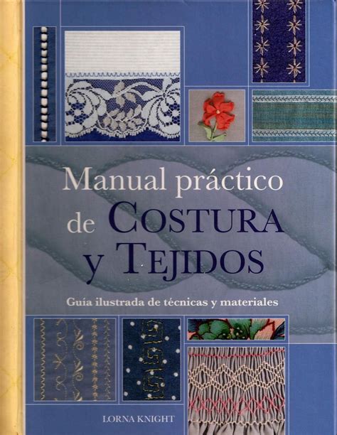 2 Manual Pr 225 Ctico De Costura Y Tejidos Lorna Knight Revistas De