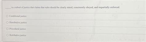 Solved Is A Subset Of Justice That Claims That Rules Should Chegg