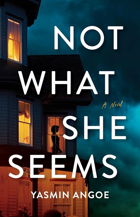 Not What She Seems A Novel Ebook Angoe Yasmin Amazon Ca Books