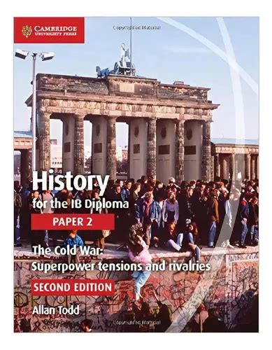 History For The Ib Diploma Paper 2 The Cold War 2nd Ed De Todd