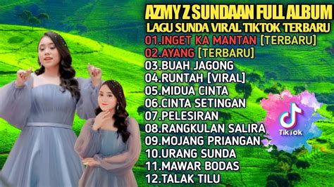 AZMY Z FULL ALBUM TERBARU PALING ENAK Ll REMIX LAGU SUNDA YouTube