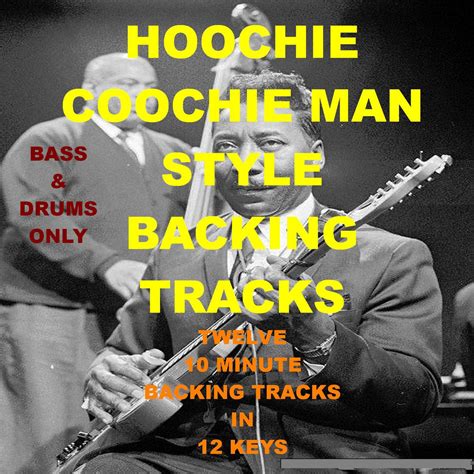 Hoochie Coochie Man Style Bass And Drums Backing Tracks Justplainfred