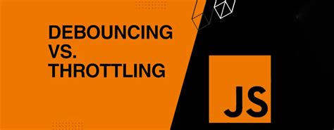 Javascript Performance Optimization Debounce Vs Throttle Explained Nile Bits