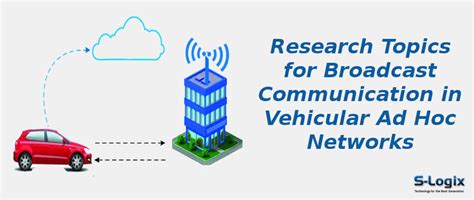 Hot Topics In Vehicular Networks For Broadcast Communication S Logix