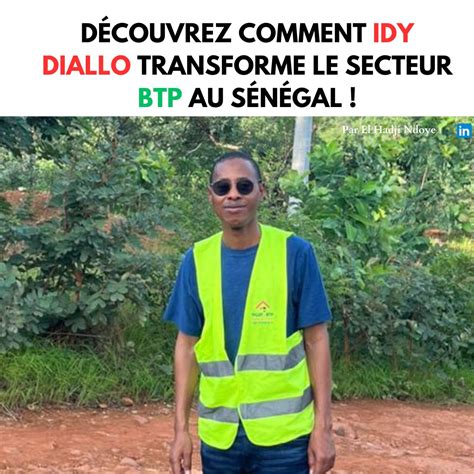 Découvrez Comment Idy Diallo Transforme Le Secteur Sénégalais El