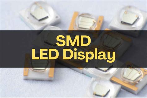 SMD LED Display Definition Types Work And Benefits SZLEDWORLD